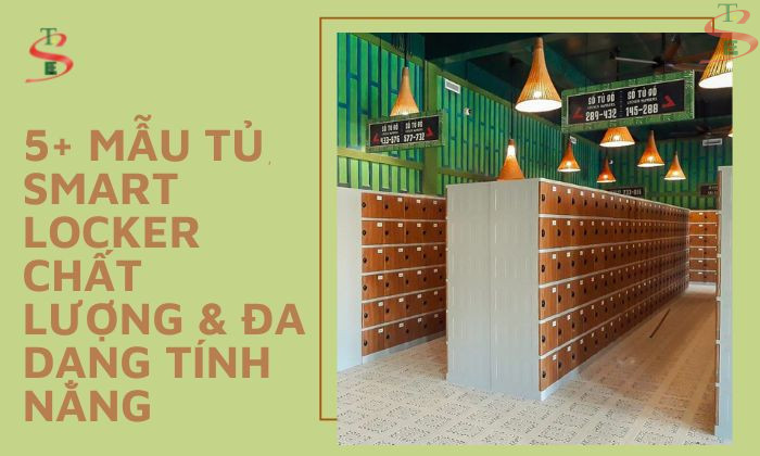 5+ Mẫu Tủ Smart Locker Chất Lượng & Đa Dạng Tính Năng